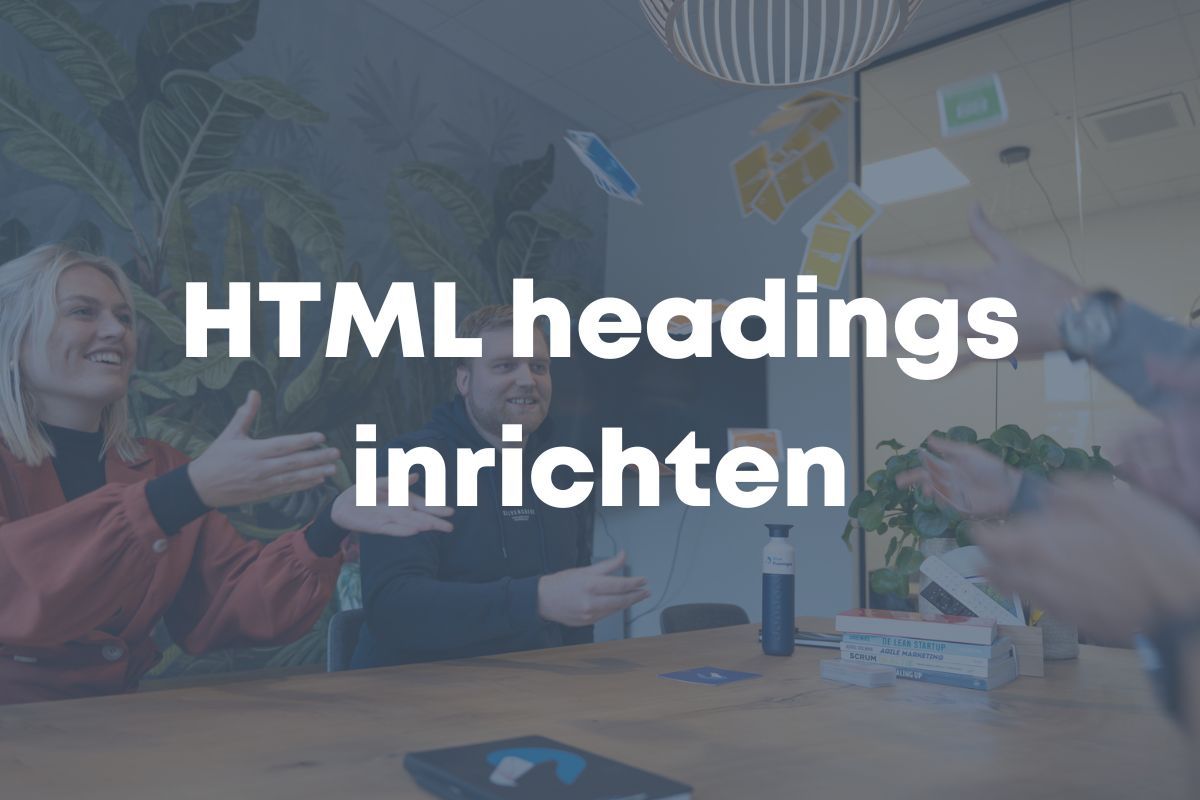 Zo richt je HTML-headings op de juiste manier in | Blue Flamingos