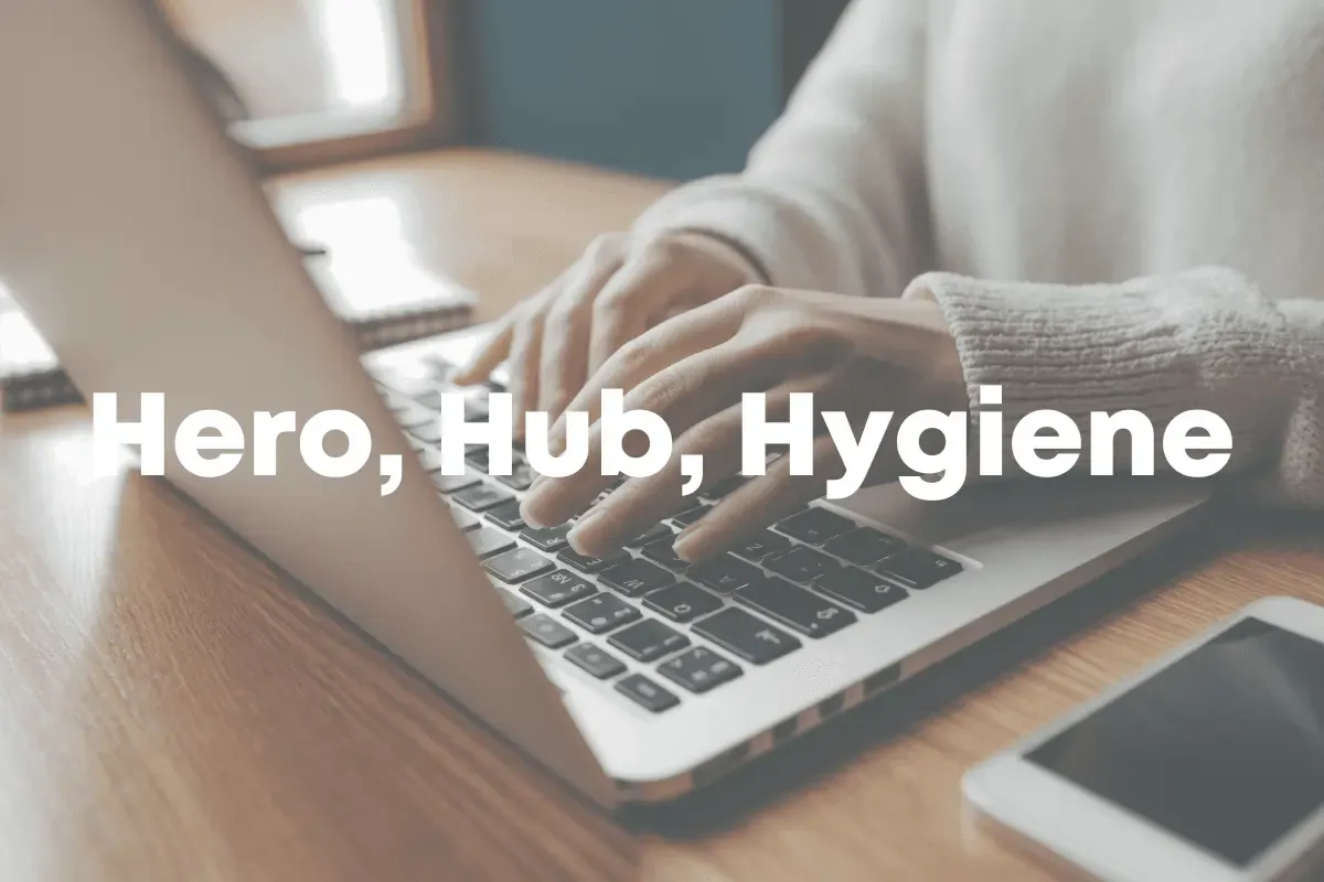 Hero, Hub, Hygiene: zo werkt het